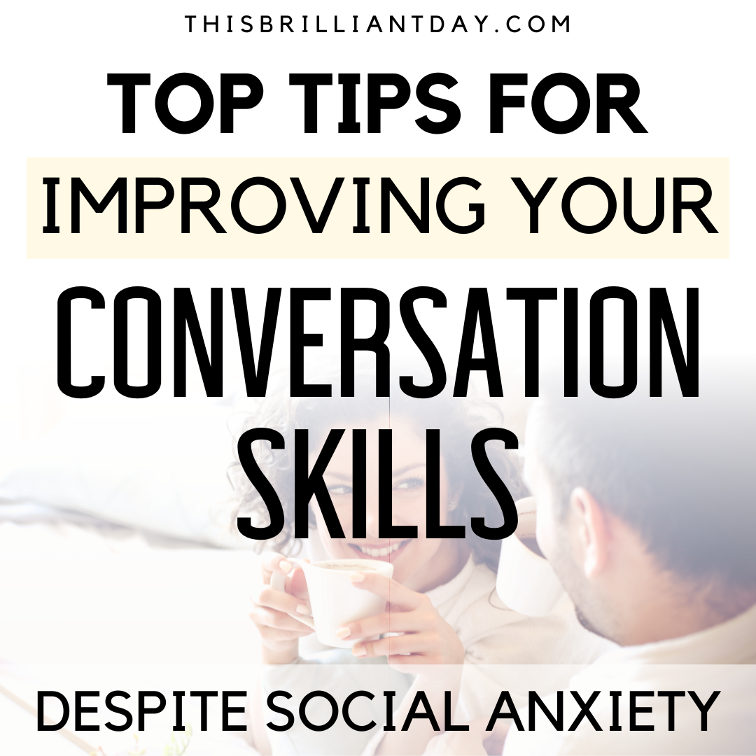 Top Tips for Improving Your Conversation Skills Despite Social Anxiety ...