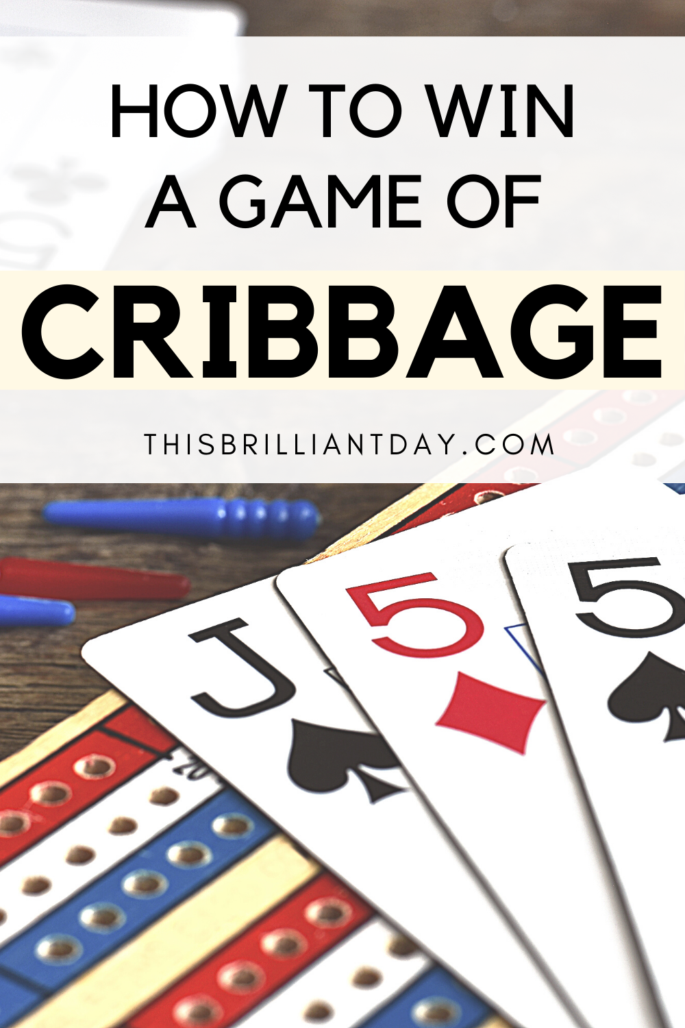 How to Win a Game of Cribbage - This Brilliant Day