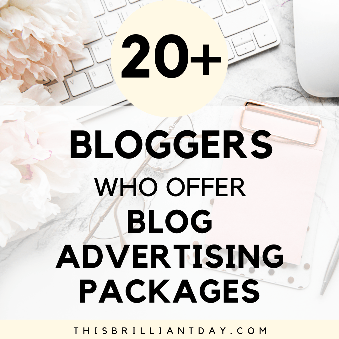 20+ Bloggers Who Offer Blog Advertising Packages - This Brilliant Day