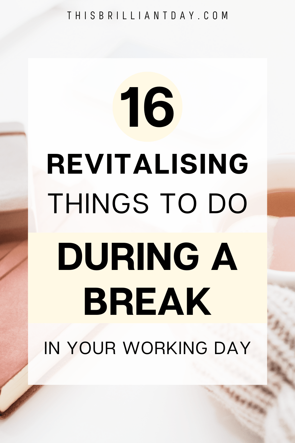 16 Revitalising Things To Do During A Break In Your Working Day - This ...