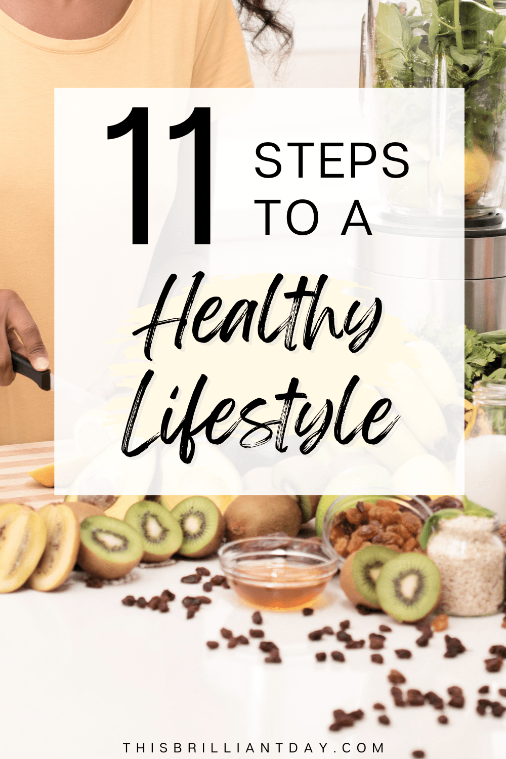 11 Steps To A Healthy Lifestyle - This Brilliant Day