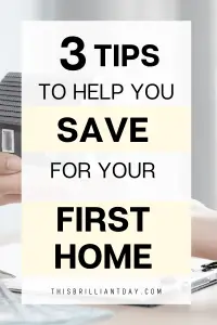3 Tips To Help You Save For Your First Home - This Brilliant Day