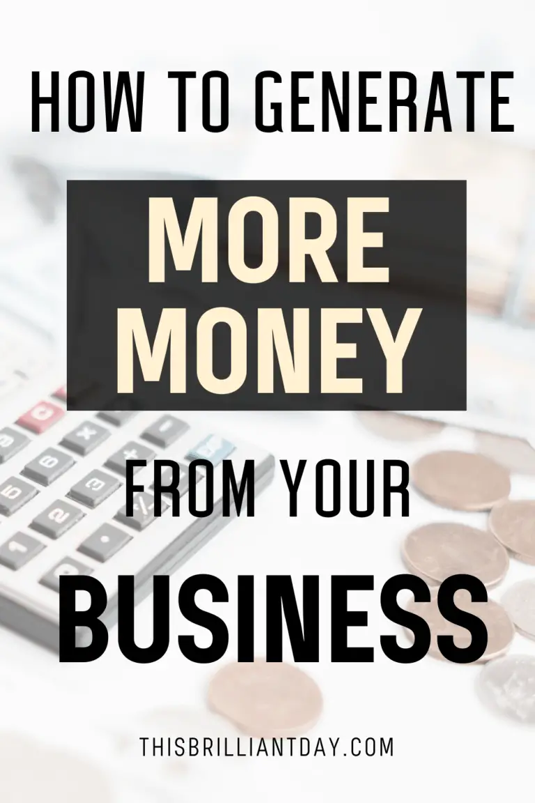 How To Generate More Money From Your Business - This Brilliant Day
